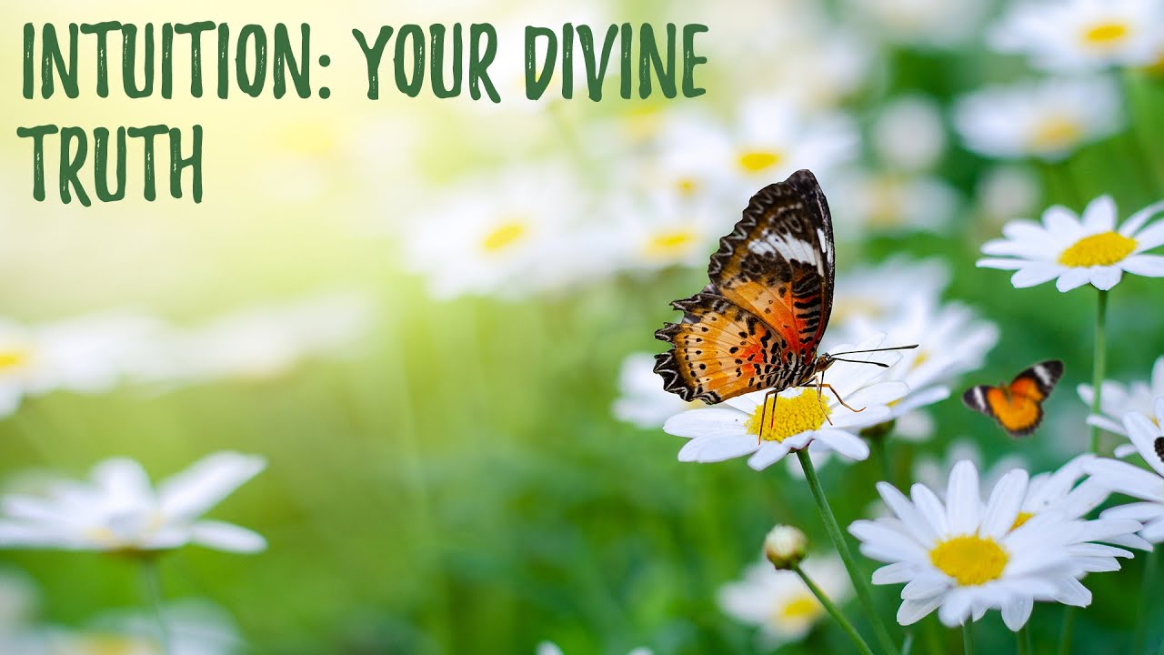 INTUITION: YOUR DIVINE TRUTH