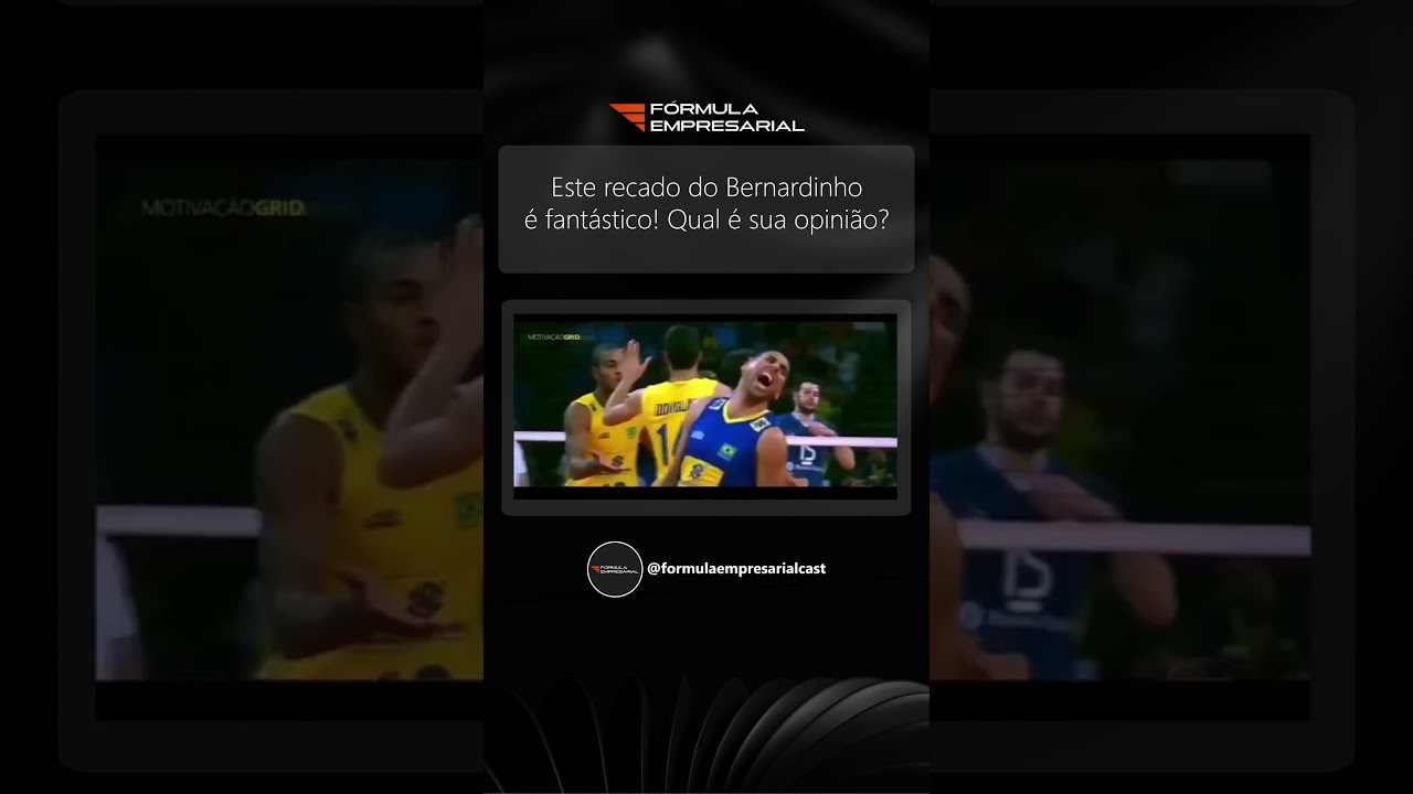 O Recado do Técnico Bernardinho Sobre Liderança É Fantástico!