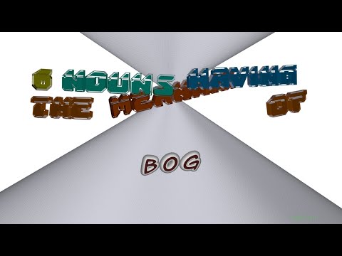 bog - 6 nouns which are synonym to bog (sentence examples)