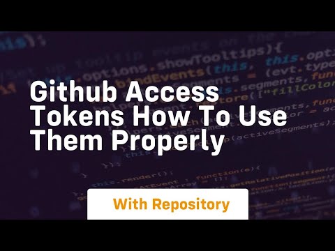 Github access tokens how to use them properly
