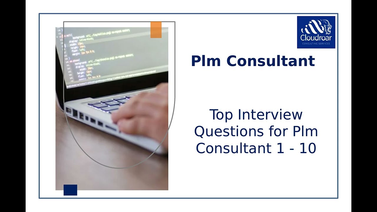 Top 10 Plm Consultant Interview Questions and Answers For 2025 | Part 01