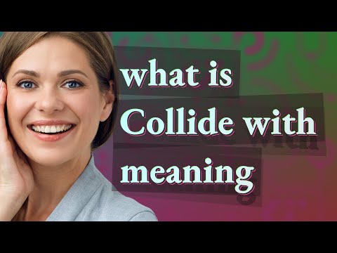 Collide with | meaning of Collide with