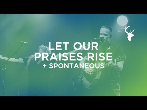 Let Our Praises Rise Lyrics - Bethel Music