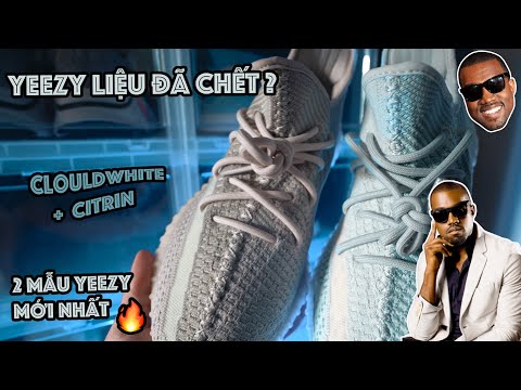 Review 2 Mẫu Yeezy mới nhất | CloudWhite + Citrin