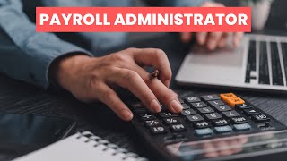 What is the role of a Payroll Administrator