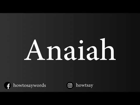How To Pronounce Anaiah