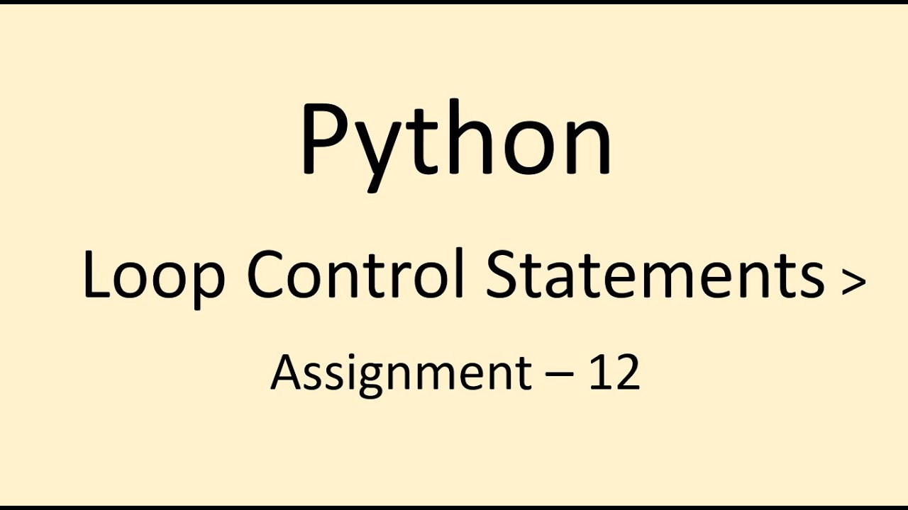 Assignment - 12 || Loop Control Statements || Python || NxtWave || CCBP
