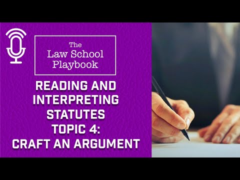 Reading and Interpreting Statutes: Topic 4 - Craft an Argument