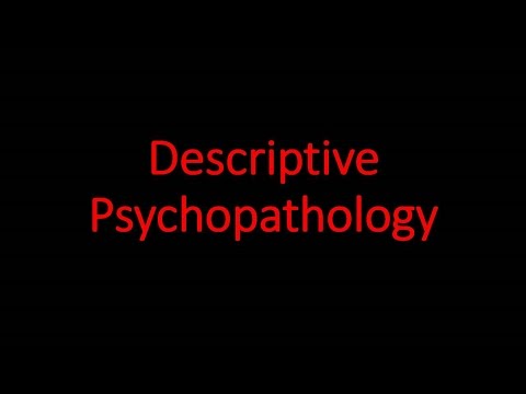 Psychiatry Lecture: Descriptive Psychopathology
