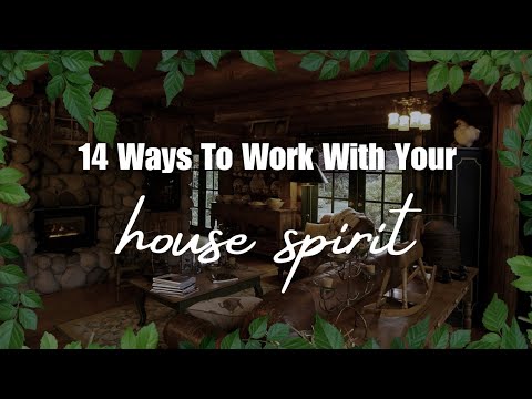 14 Ways To Work With Your House Spirit (Chaos Magick Meets Folkloric Witchcraft)