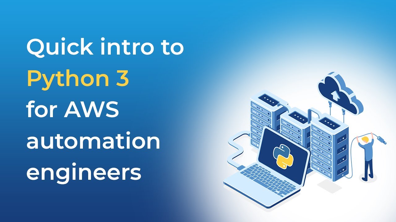 Quick Introduction To Python and Boto3 for AWS Automation Engineers free course