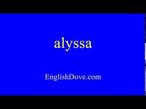 How to pronounce alyssa in American English.