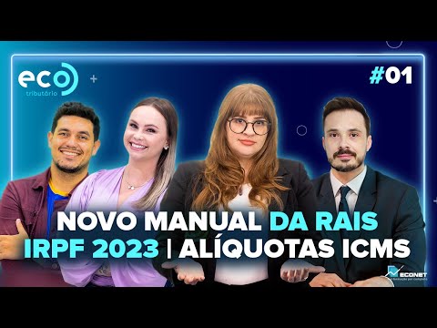 COMEÇOU O IRPF 2023 | NOVO MANUAL DA RAIS | MUDANÇAS NAS ALÍQUOTAS DO ICMS - EcoTributário #01