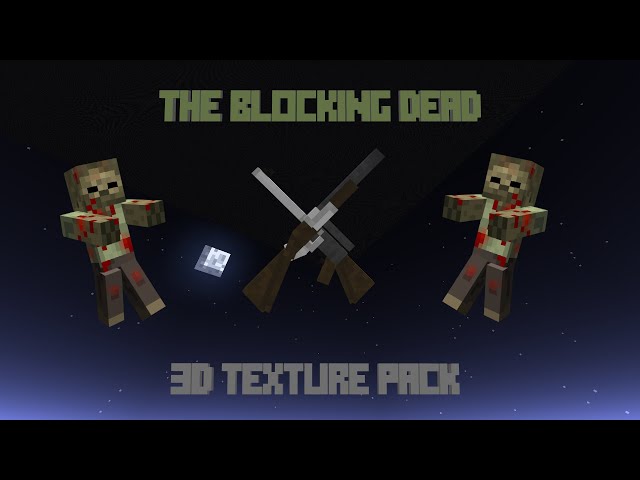 The Blocking Dead: 3D Texture Pack Minecraft Texture Pack