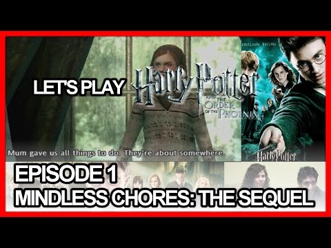 Harry Potter and the Order of the Phoenix Episode 1 - Mindless Chores: The Sequel