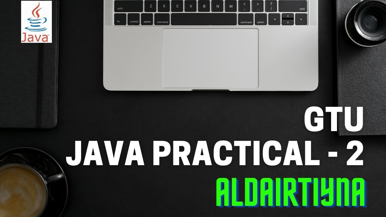 OOP-1 | Java Practical-2 | GTU | Aldairtiyna ADITYA PATEL