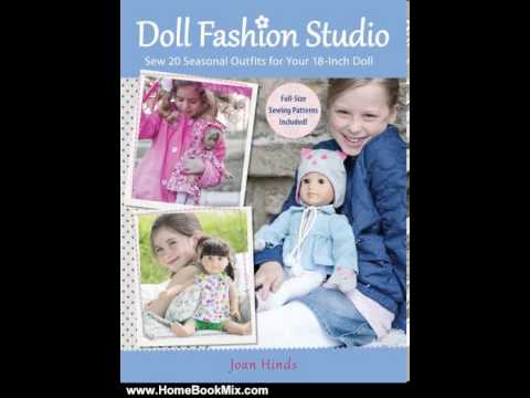 Home Book Review: Doll Fashion Studio: Sew 20 Seasonal Outfits for Your 18-Inch Doll by Joan Hinds