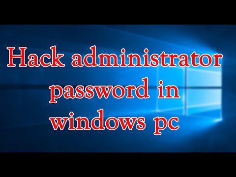 how to hack administrator password of windows pc