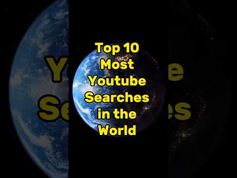 Top 10 Most Youtube Searches in the World #shorts #youtube