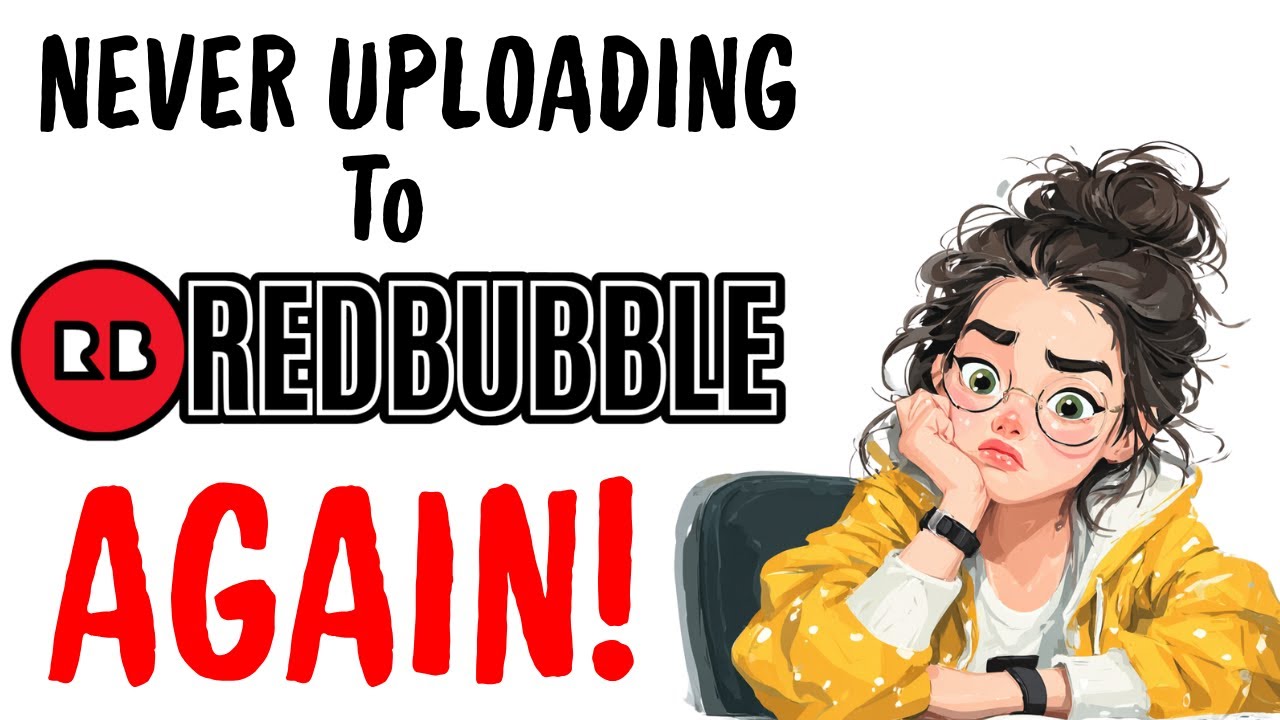 I will never Upload To Redbubble...Ever Again.