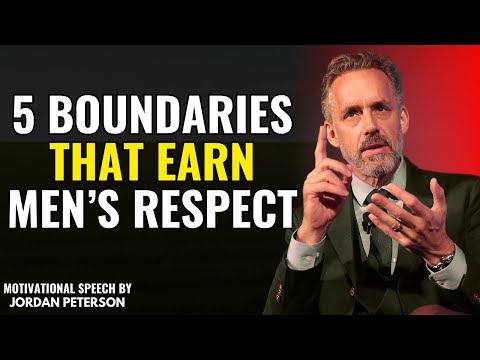 5 Boundaries That Make Men Respect You More: Jordan Peterson’s Key Lessons
