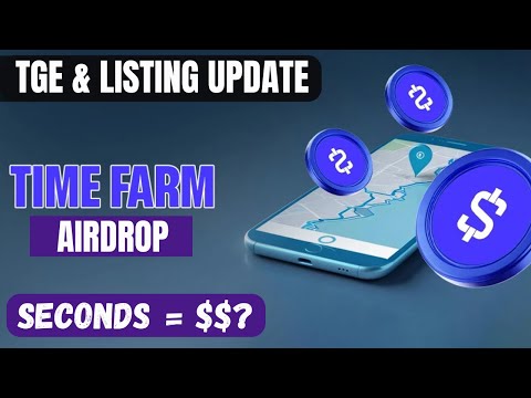 Time Farm Airdrop Update: Listing & TGE + How To Earn More Token