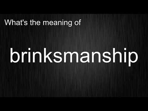 What's the meaning of "brinksmanship", How to pronounce brinksmanship?