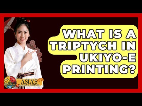 What Is A Triptych In Ukiyo-e Printing? - Asia's Ancient Wisdom
