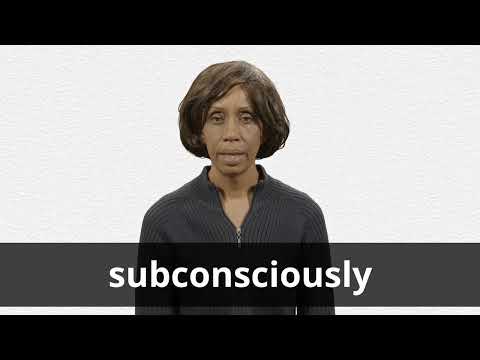 SUBCONSCIOUSLY definition and meaning | Collins English Dictionary