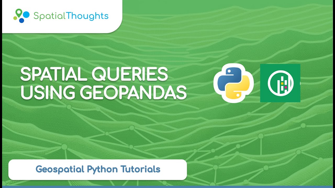 Spatial Queries using GeoPandas (Geospatial Python Tutorials)