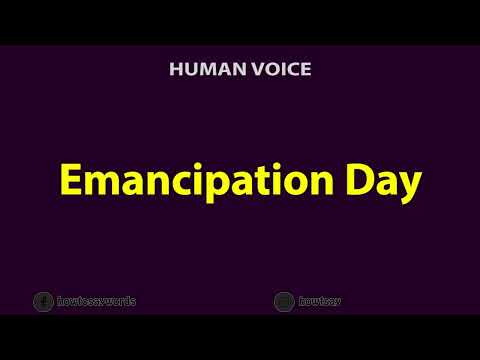 How To Pronounce Emancipation Day