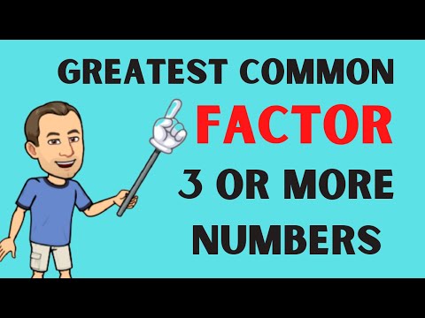 Find GCF for 3 or more numbers with FACTOR TREE