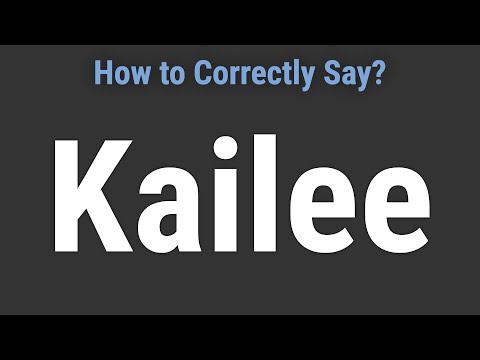How to Pronounce Name Kailee (Correctly!)