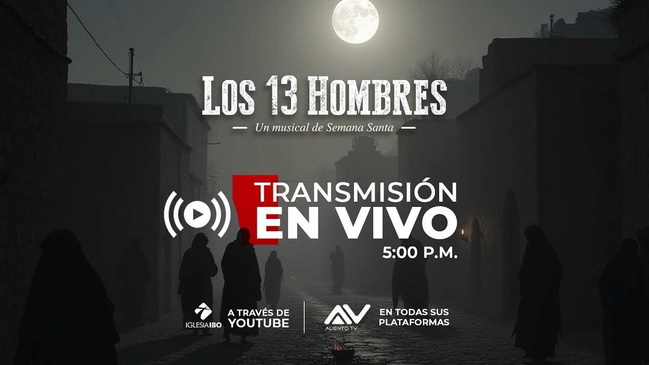 Los 13 hombres - Un musical de Semana Santa - Viernes 3 de abril 2026