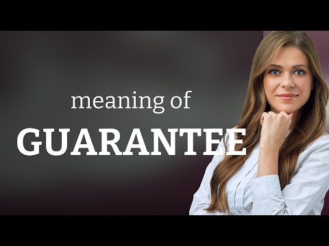 Guarantee • what is GUARANTEE meaning