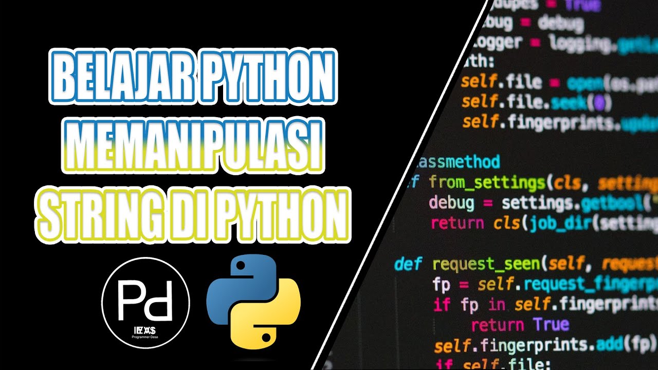 BELAJAR PYTHON MEMANIPULASI STRING DI PYTHON