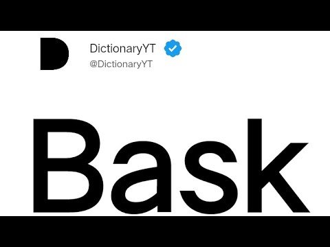 Bask Meaning in English