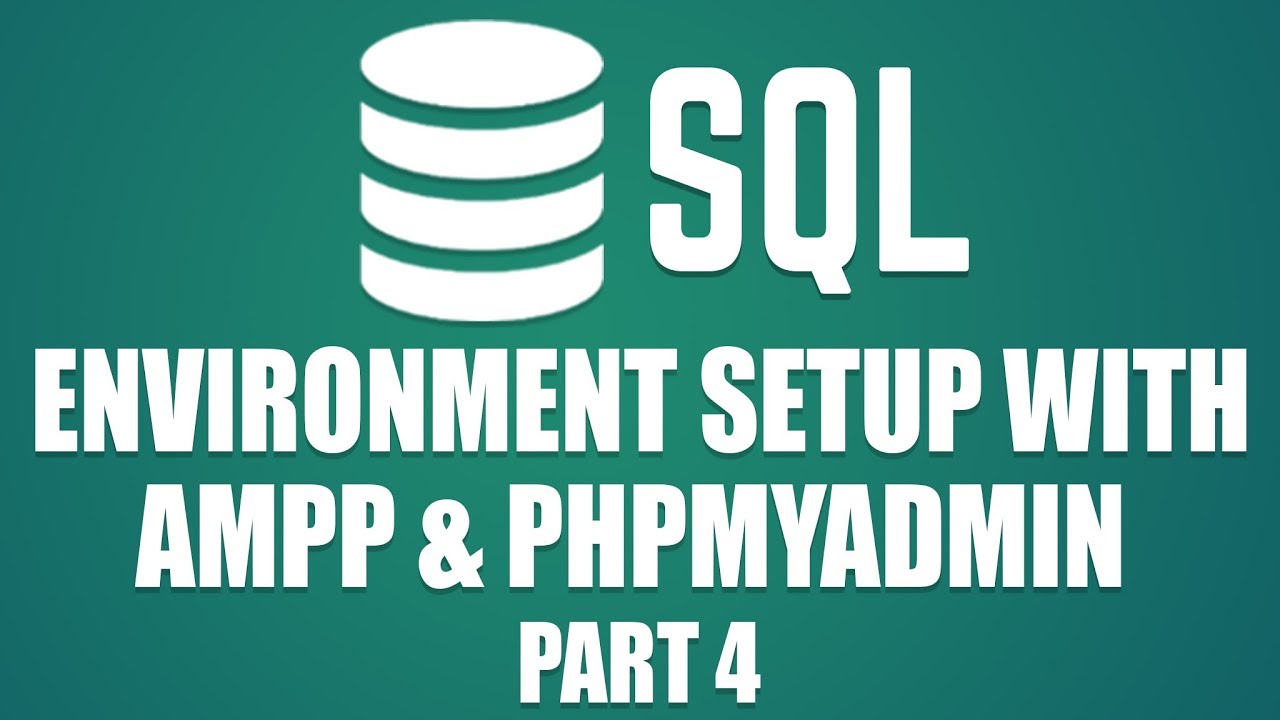 Learn Database Design with MySQL | Environment Setup With Xampp | PHPMyAdmin | Part 4