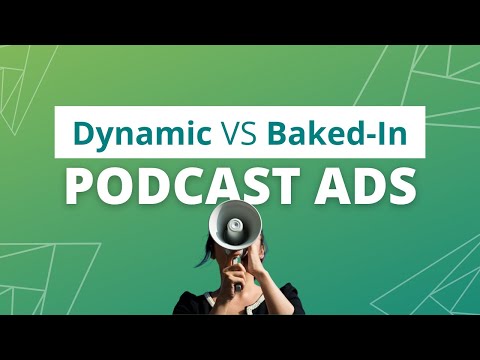 Comparing Podcast Ad Types — Dynamic vs. Baked-In