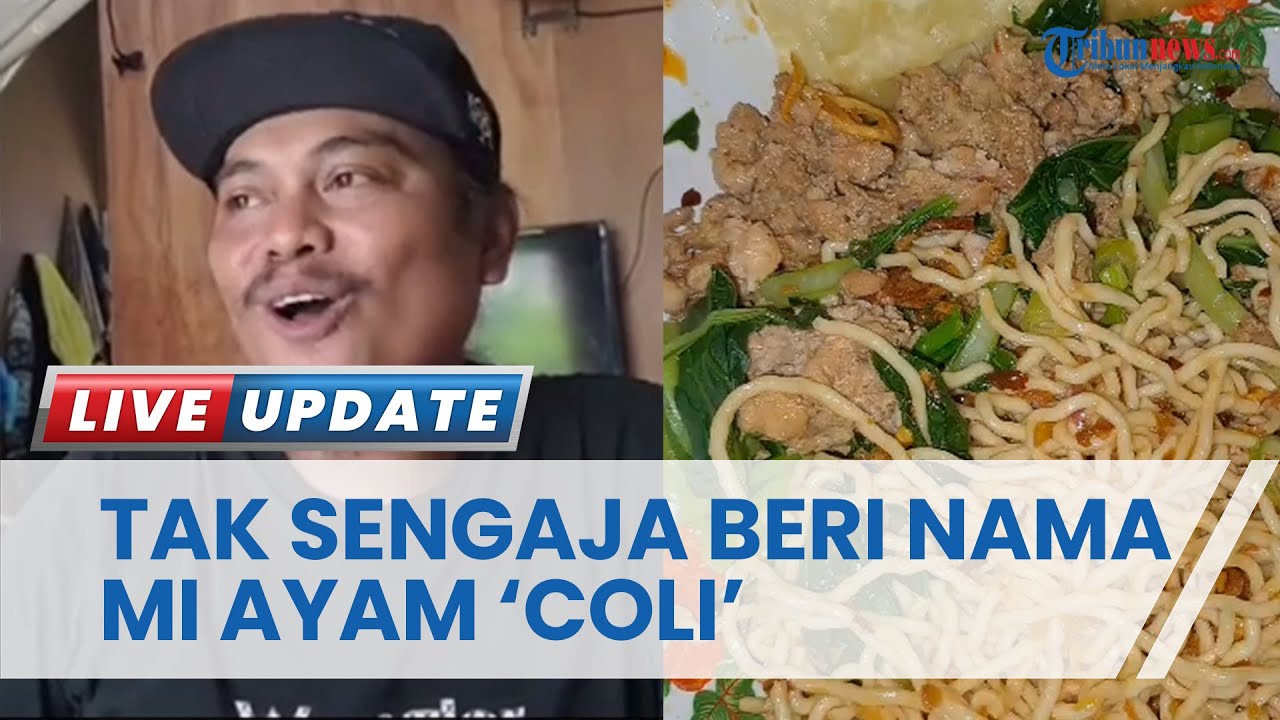 Akui Tak Sengaja Beri Nama, Kini Menu Mi Ayam 'Coli' Viral di Media ...