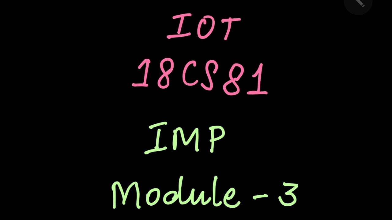 18CS81 IOT module 3