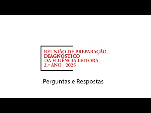 Preparação do diagnóstico da Fluência Leitora - 2.º ano - 2025 - Perguntas e Respostas