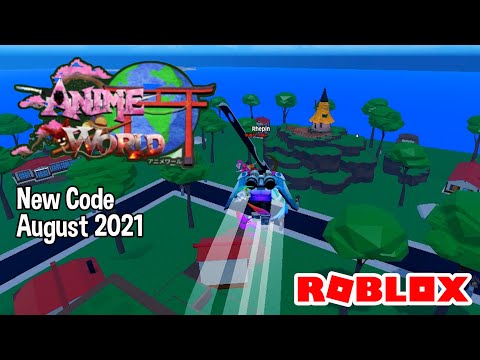 Roblox Anime World New Code August 2021