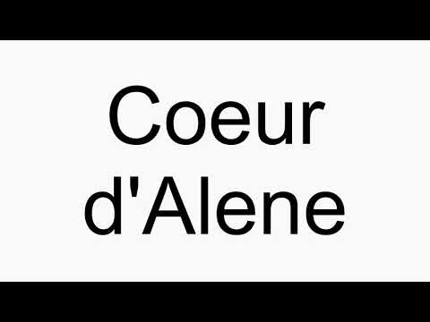 How to pronounce Coeur d'Alene