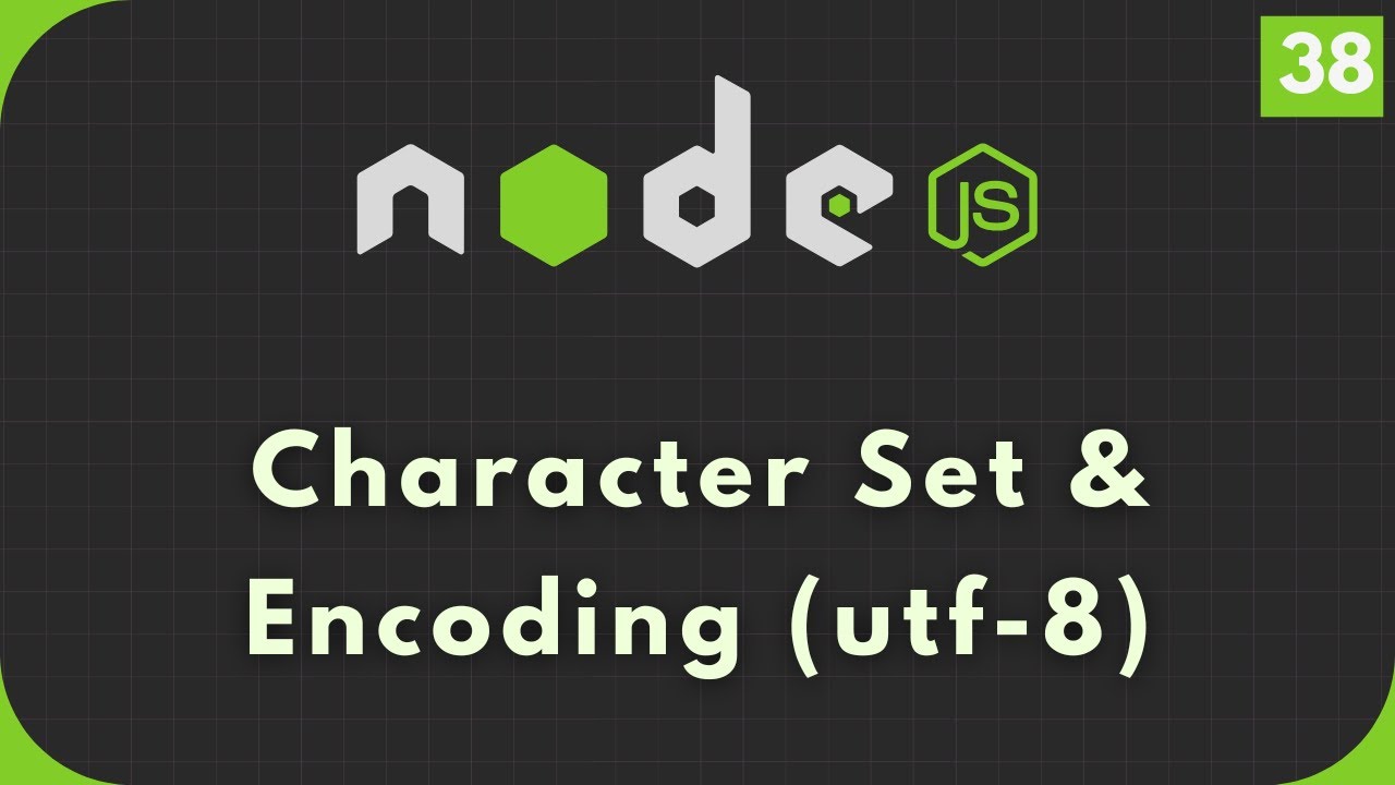 Nodejs Tutorial #38: Character Set and Encoding