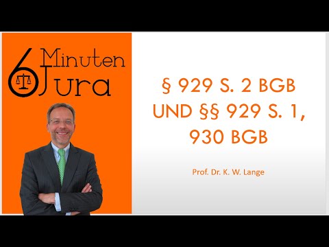 § 929 S. 2 BGB und §§ 929 S. 1, 930 BGB