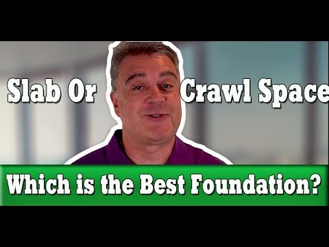 Which is the Best Foundation, a Slab or Crawl Space?