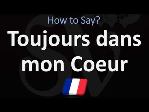 How to Pronounce Toujours dans mon Coeur?