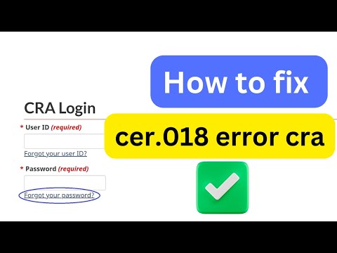 How to fix cer 018 error CRA | CRA login not working