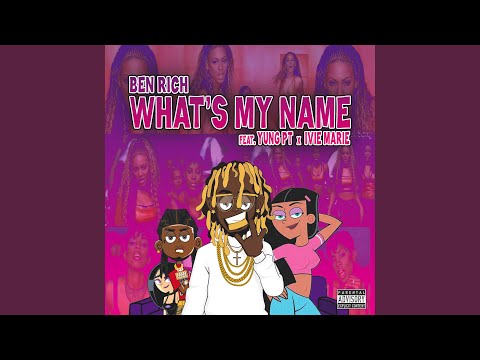 What's My Name (feat. Yung PT & Ivie Marie)